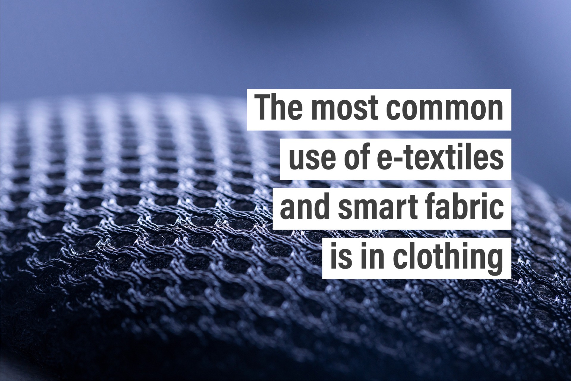 Uncovering the opportunities of e-textiles and smart fabric Uncovering the opportunities of e-textiles and smart fabric